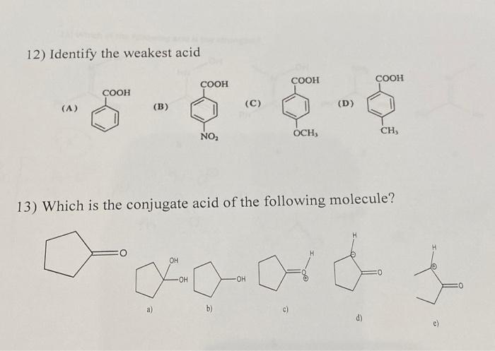 Solved 12) Identify the weakest acid (A) (B) (C) 13) Which | Chegg.com