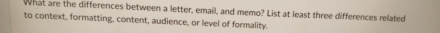 Solved What are the differences between a letter, email, and | Chegg.com