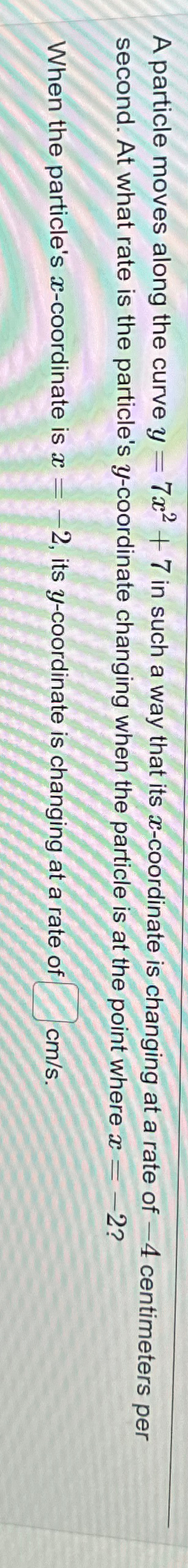 Solved A particle moves along the curve y=7x2+7 ﻿in such a | Chegg.com