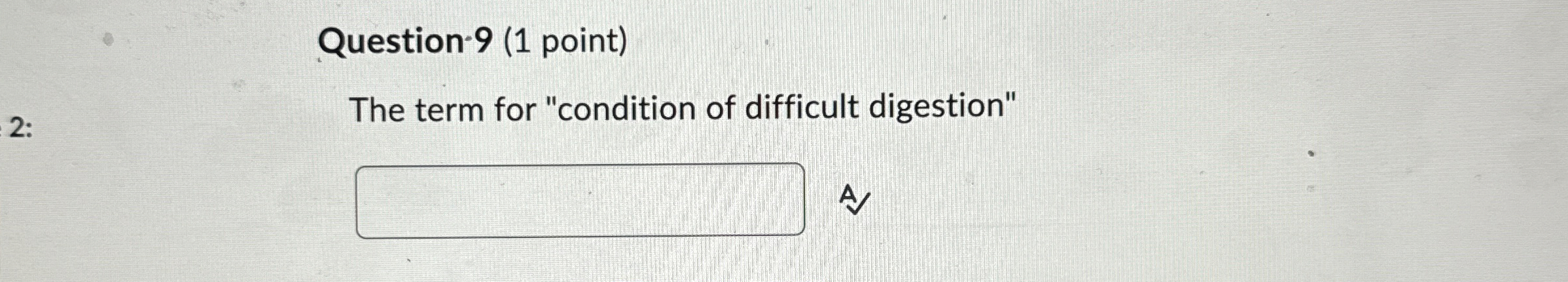 Solved Question-9 (1 ﻿point)The term for "condition of | Chegg.com