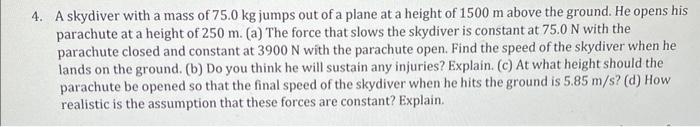 Solved 4. A skydiver with a mass of 75.0 kg jumps out of a | Chegg.com