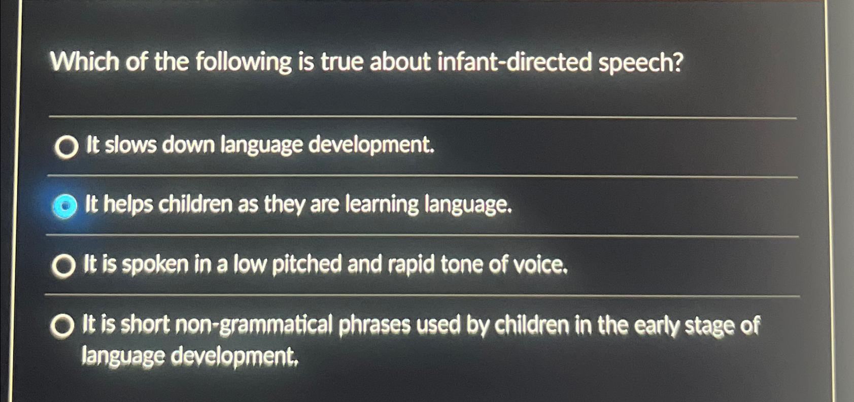 Solved Which of the following is true about infant-directed | Chegg.com