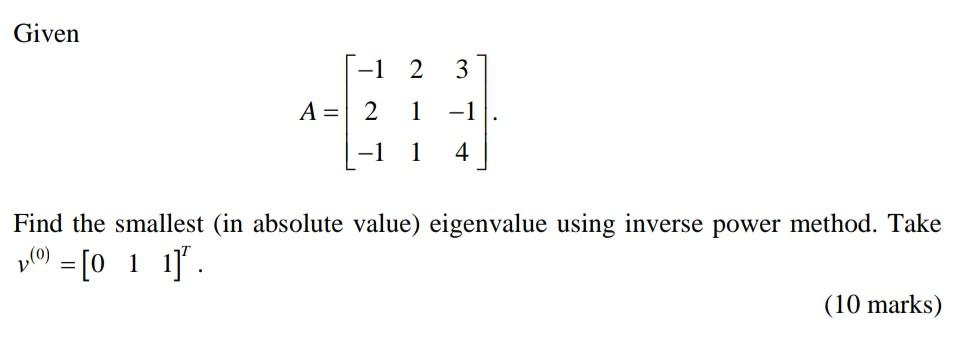 Solved Given -1 2 A= 2 TNT, 1 -1 1 4 Find the smallest (in | Chegg.com