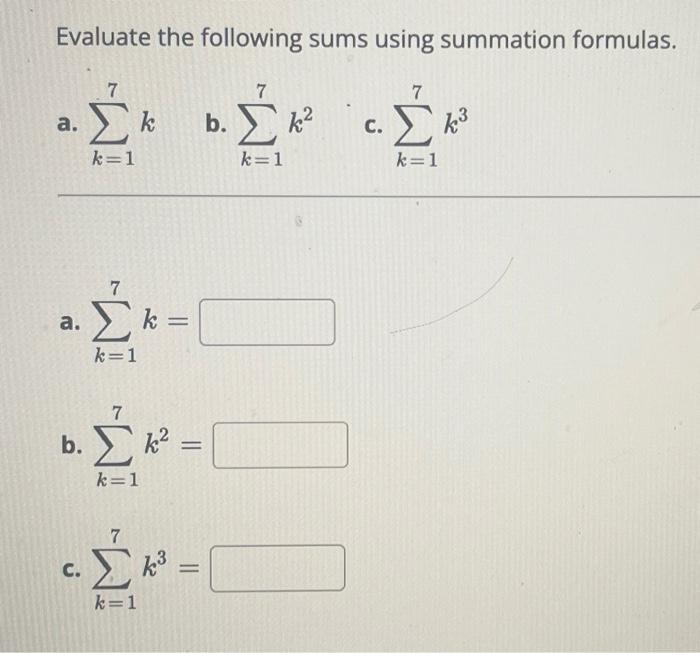 Solved Evaluate the following sums using summation formulas. | Chegg.com