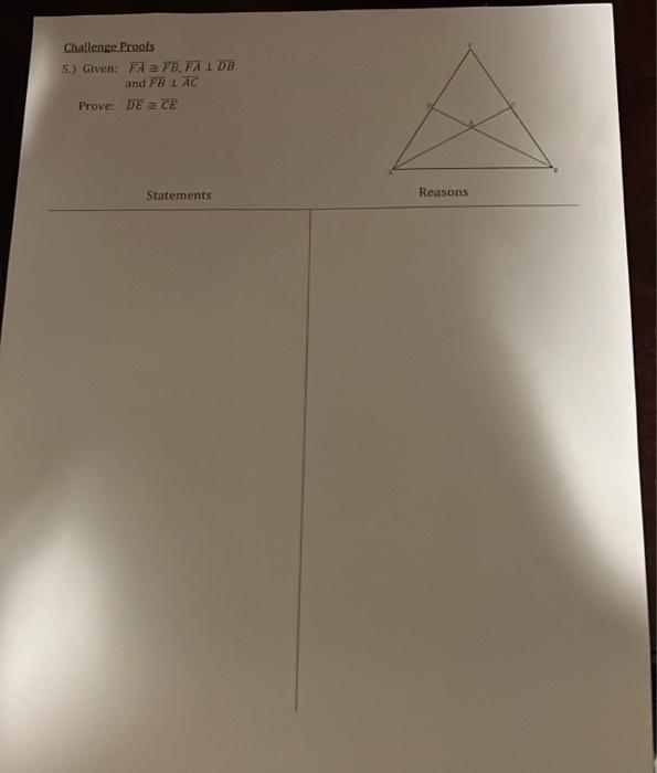 Solved Challenge Proofs 5.) Given: FA= FB, FA 1 DB and FB | Chegg.com