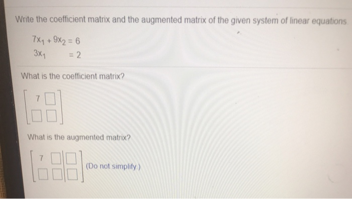 Solved Write the coefficient matrix and the augmented matrix | Chegg.com
