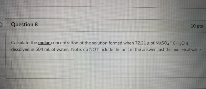 Solved Question 8 10 pts Calculate the molar concentration | Chegg.com Solved Question 8 10 pts Calculate the molar concentration | Chegg.com
