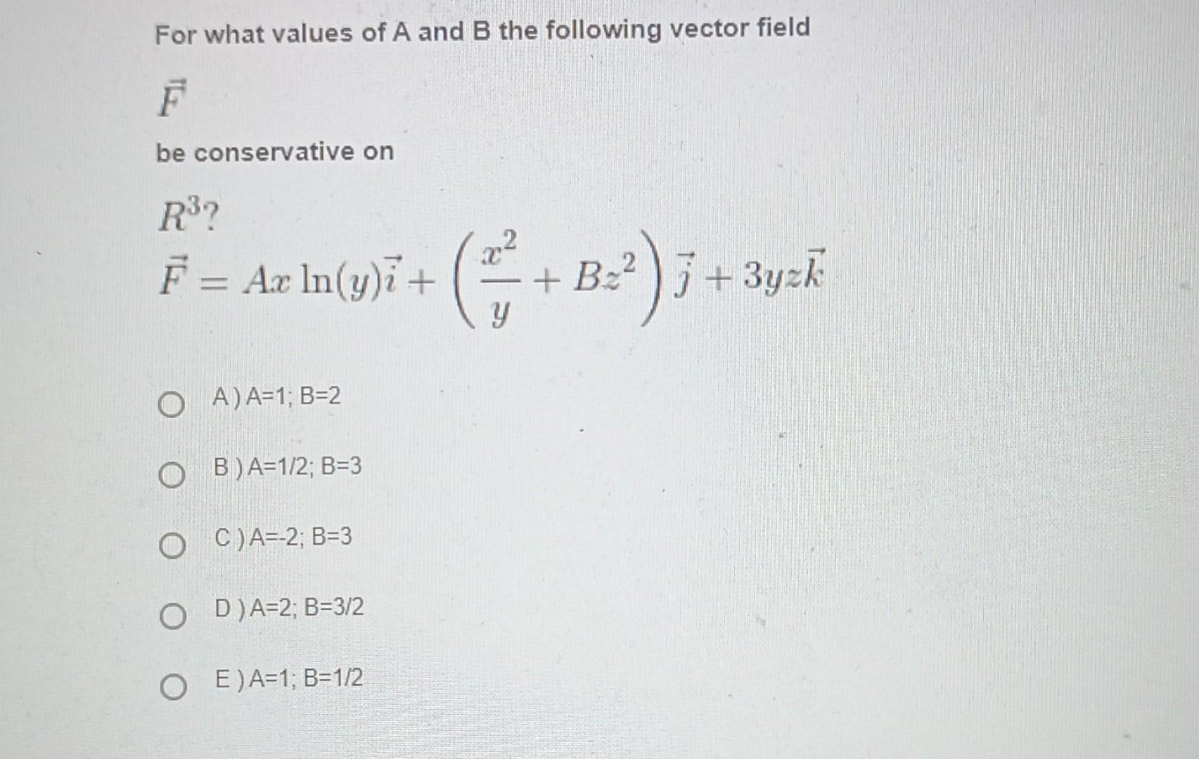 Solved For what values of A and B the following vector field | Chegg.com