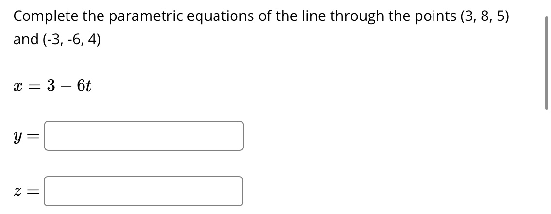 Solved Complete the parametric equations of the line through | Chegg.com