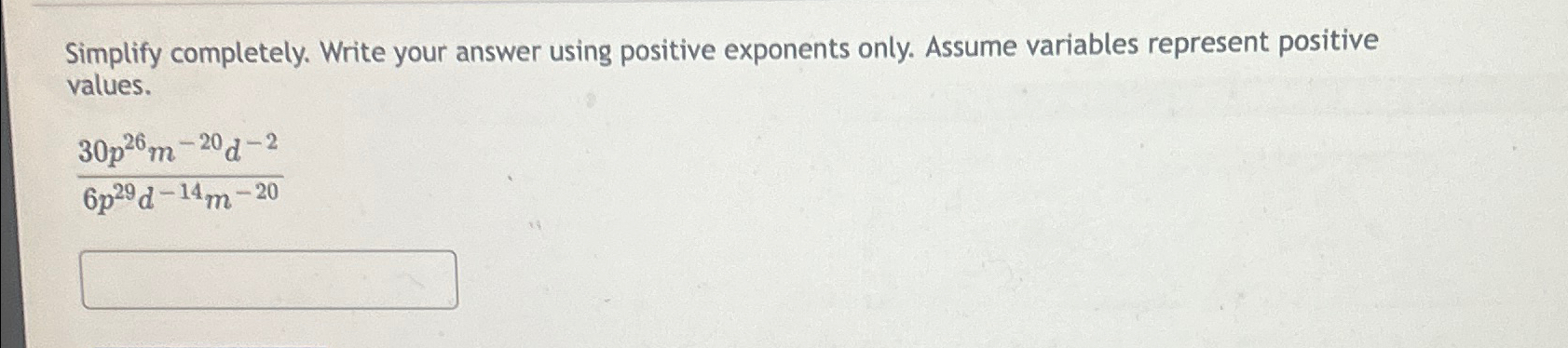 Solved Simplify completely. Write your answer using positive | Chegg.com