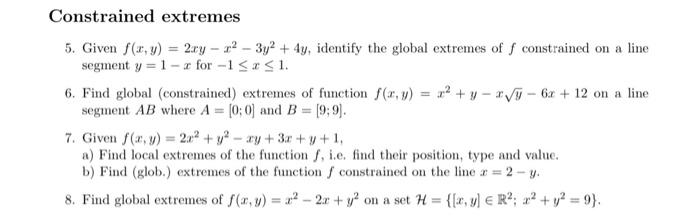 Solved Constrained extremes 5. Given f(x,y)=2xy−x2−3y2+4y, | Chegg.com