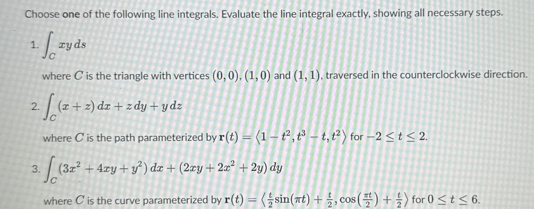 Solved Choose one of the following line integrals. Evaluate | Chegg.com