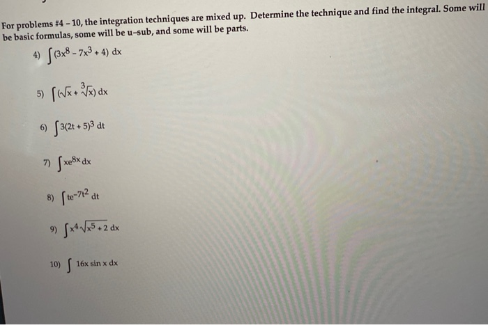 Solved For problems #4 - 10, the integration techniques are | Chegg.com