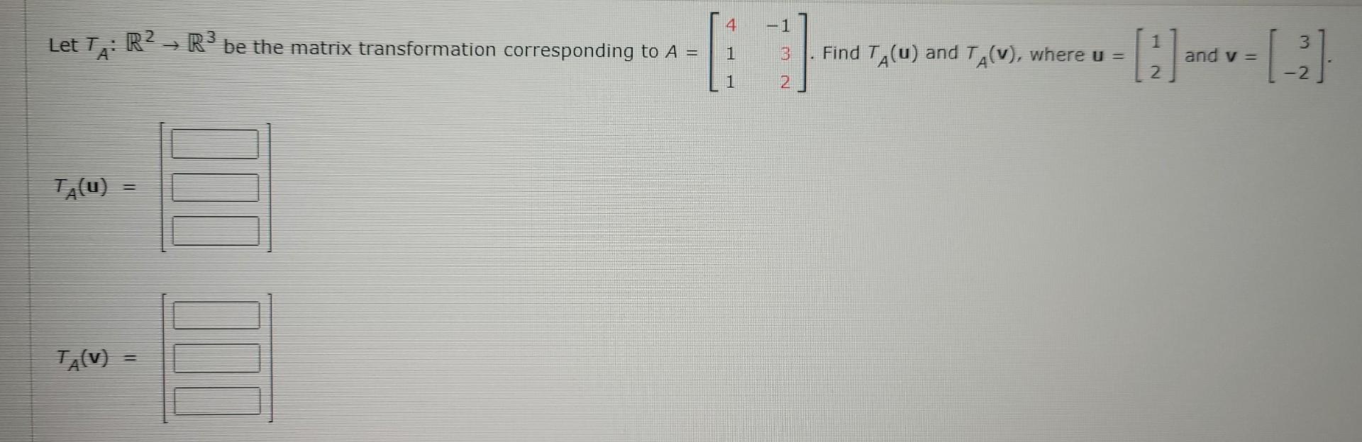 Solved Let TA:R2→R3 be the matrix transformation | Chegg.com