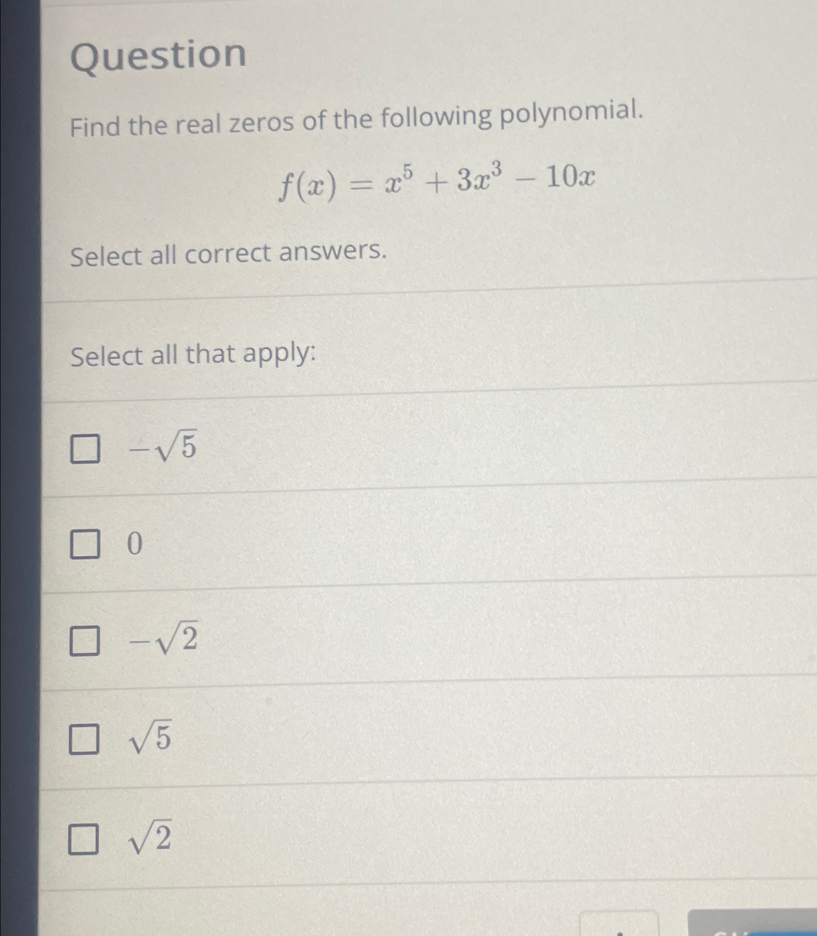 Solved QuestionFind the real zeros of the following | Chegg.com