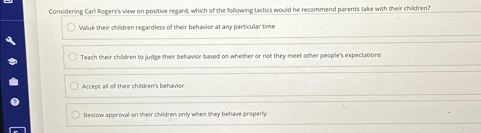Solved Considering Carl Rogers's view on positive regard, | Chegg.com