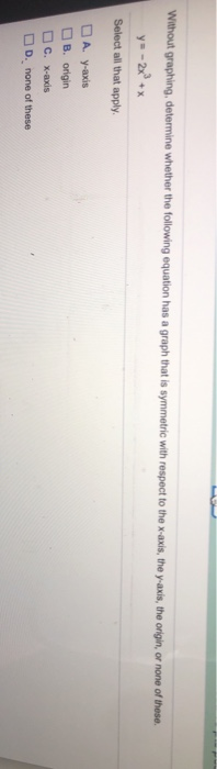 Solved Without graphing, determine whether the following | Chegg.com