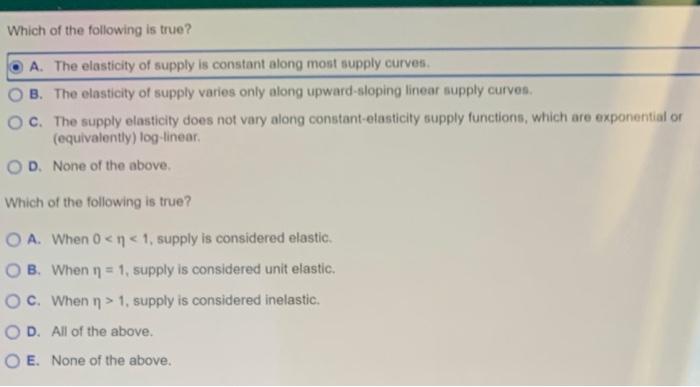 Solved Which of the following is true? A. The elasticity of | Chegg.com
