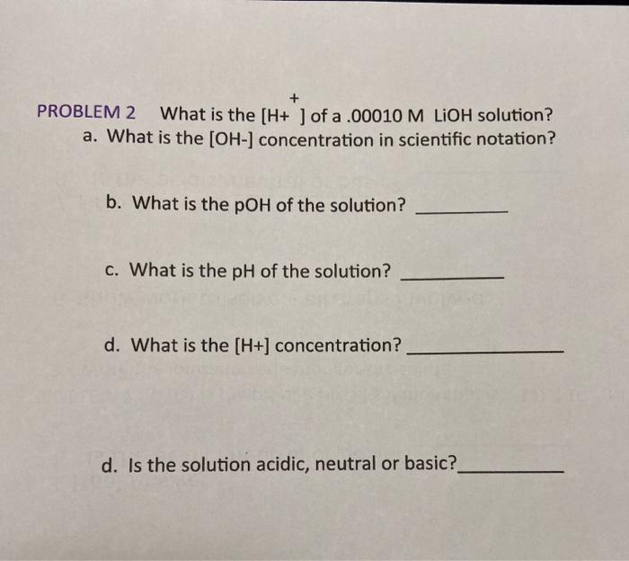 Solved -9 PROBLEM 1 What is the pH of a LiOH solution that | Chegg.com