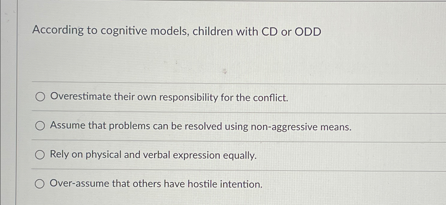 Solved According to cognitive models, children with CD or | Chegg.com