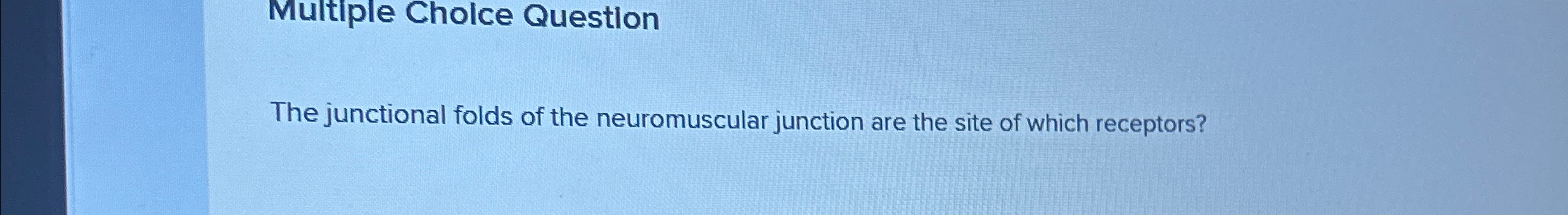 Solved Multiple Cholce QuestionThe junctional folds of the | Chegg.com