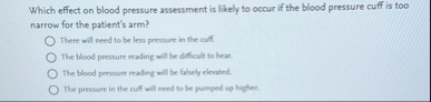 Solved Which effect on blood pressure assessment is likely | Chegg.com