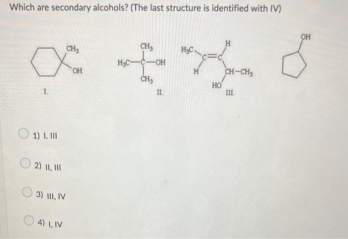 Solved Which are secondary alcohols? (The last structure is | Chegg.com