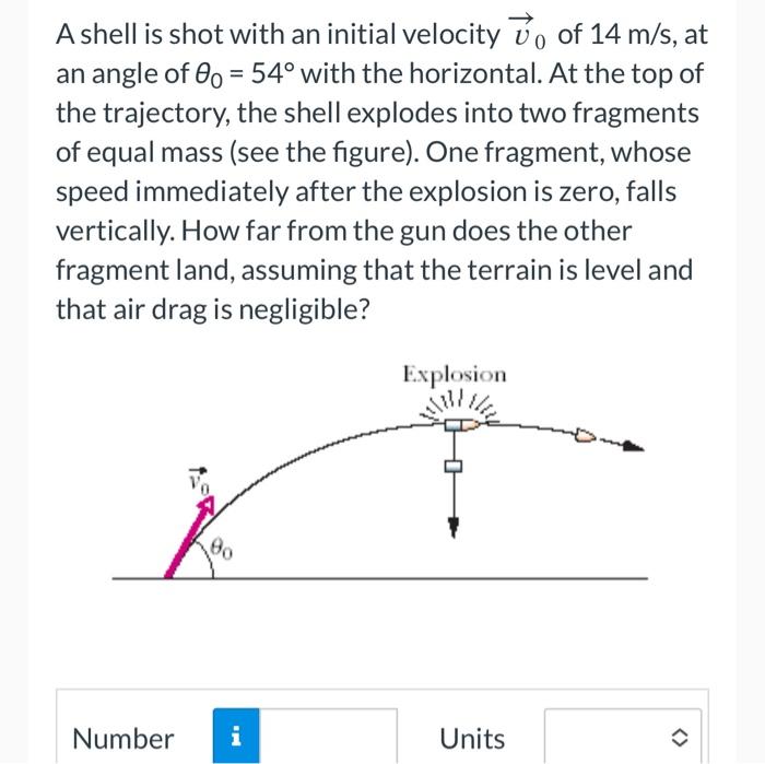 Solved A shell is shot with an initial velocity v0 of 14 | Chegg.com