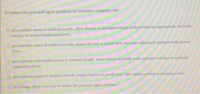 Solved To reduce the principal-agent problem, an insurance | Chegg.com