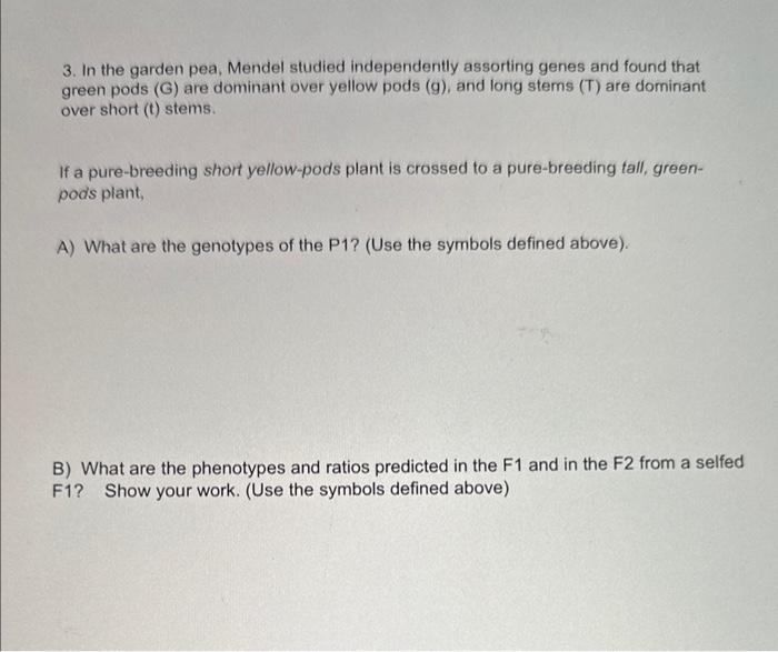Solved 3. In the garden pea, Mendel studied independently | Chegg.com