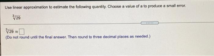 Solved Use linear approximation to estimate the following | Chegg.com