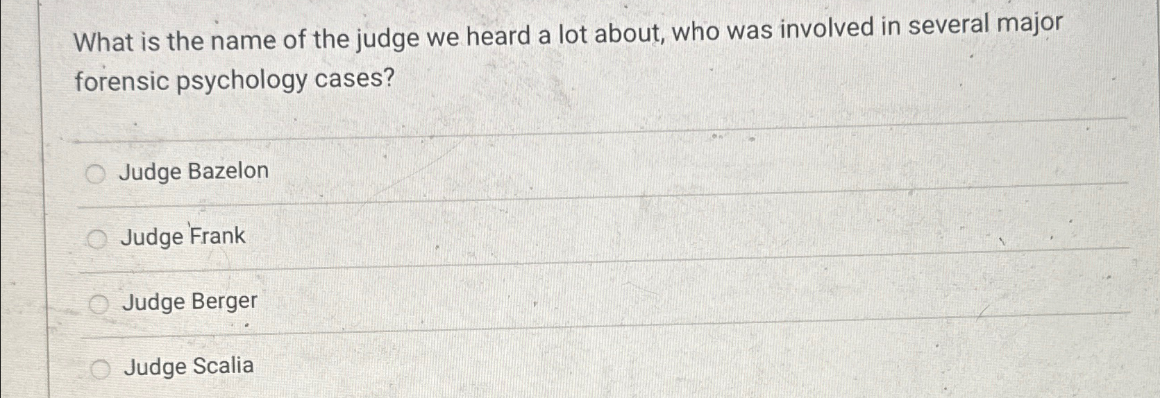 Solved What is the name of the judge we heard a lot about, | Chegg.com