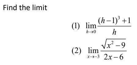 Solved Find the limit (1) lim (h-1)' +1 h h0 Vx? -9 (2) lim | Chegg.com