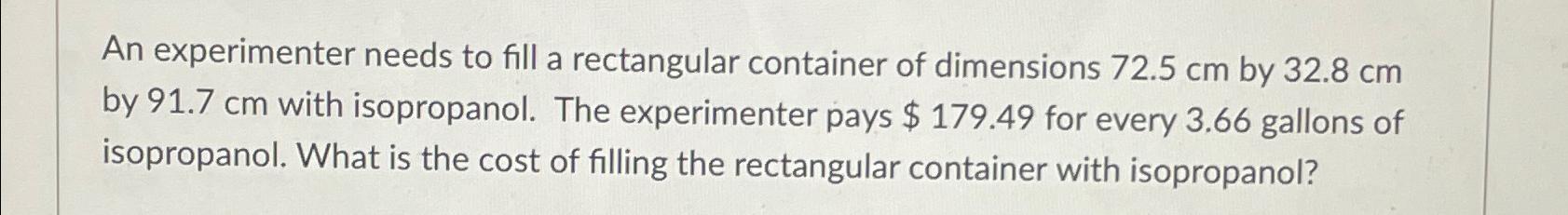 Solved An experimenter needs to fill a rectangular container | Chegg.com