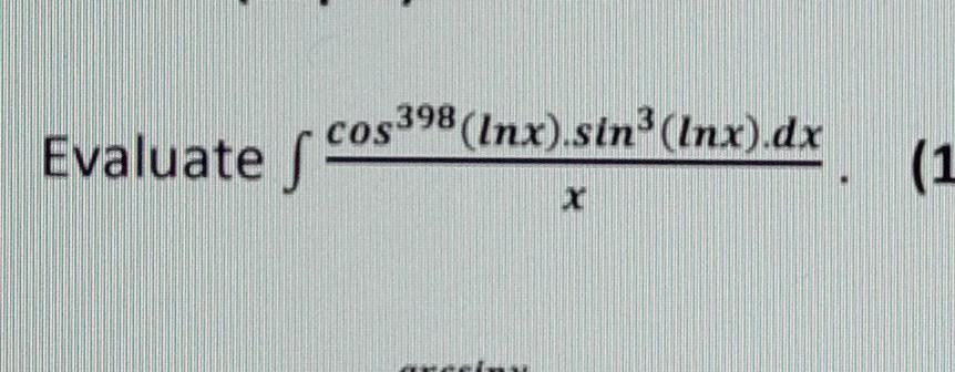 Solved cos $398 (Inxh.sin(Inx).dx Evaluate s (1 | Chegg.com