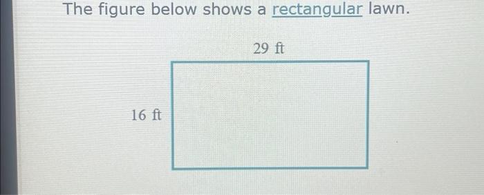 The figure below shows a rectangular lawn. 16 ft 29 | Chegg.com