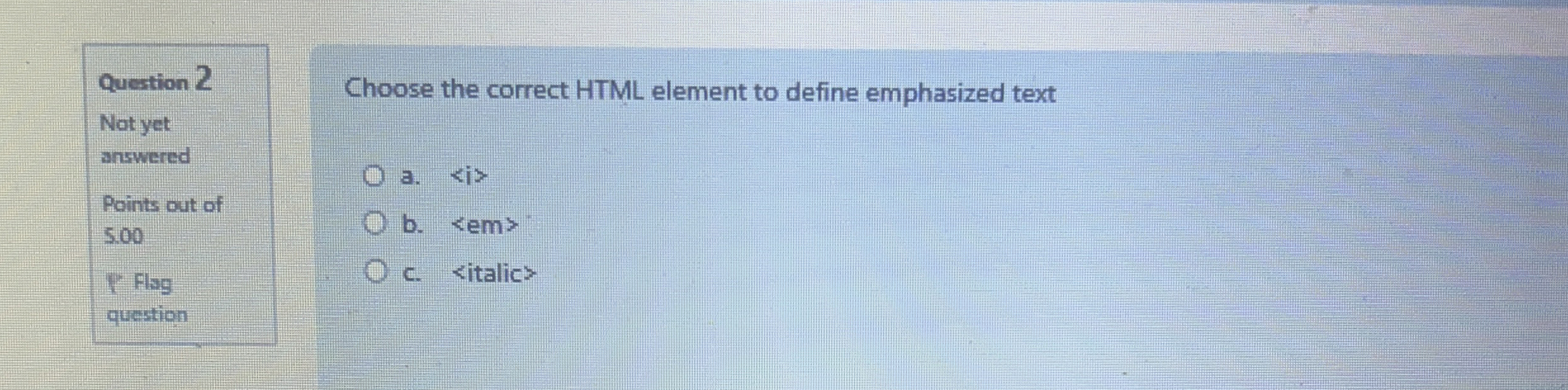 Solved Question 2Not yet answeredPoints out of 5.00Flag | Chegg.com Solved Question 2Not yet answeredPoints out of 5.00Flag | Chegg.com
