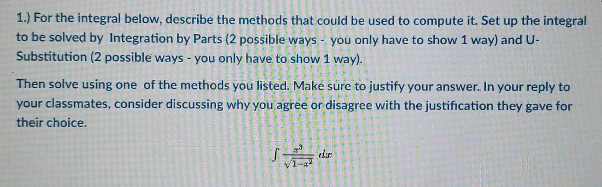 Solved 1.) For the integral below, describe the methods that | Chegg.com