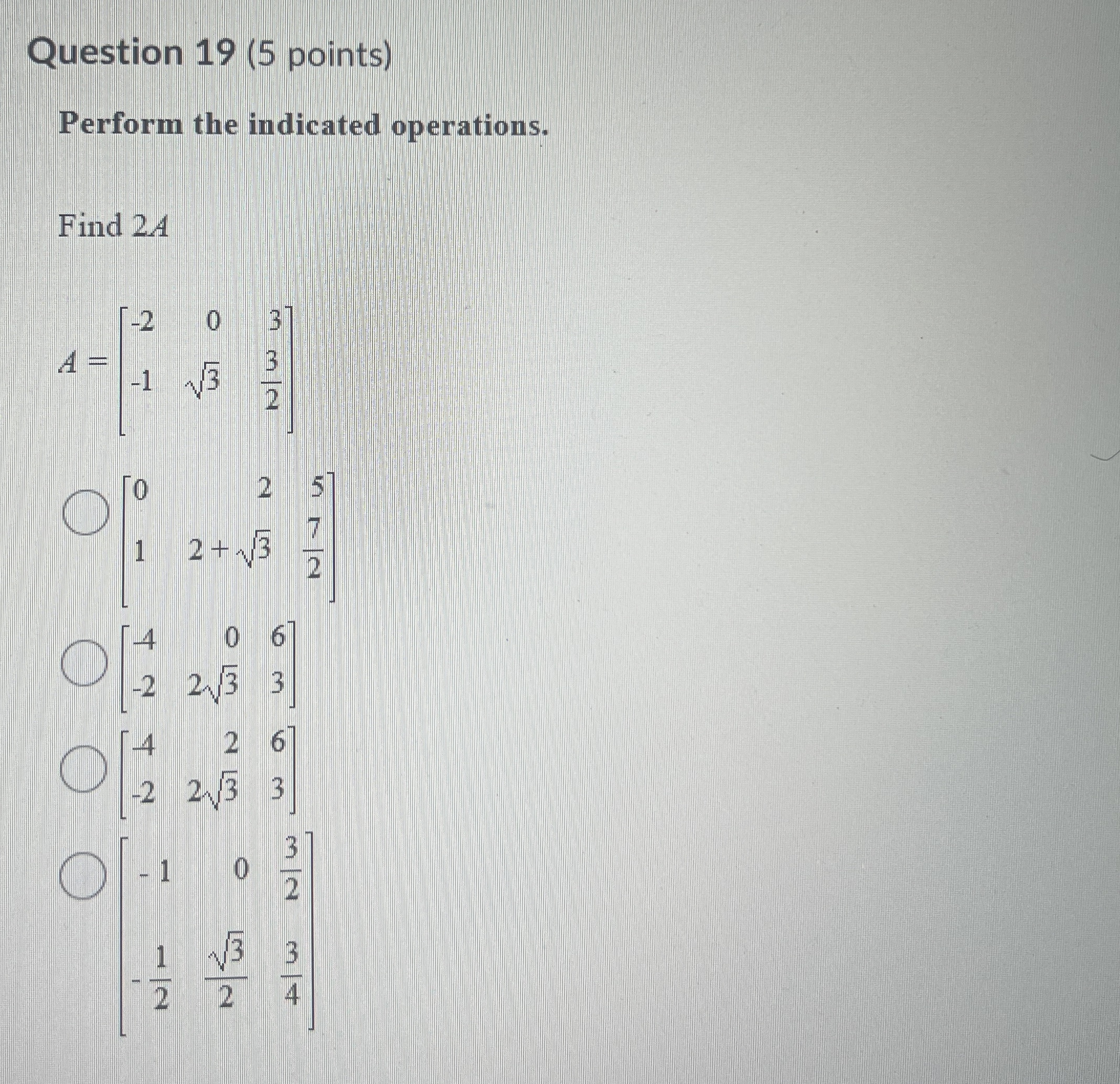 Solved Question 19 (5 ﻿points)Perform the indicated | Chegg.com