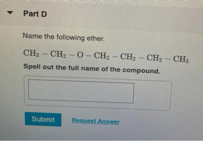 Solved Part B Name the following ether. CH, CH, CH2 - CH, – | Chegg.com