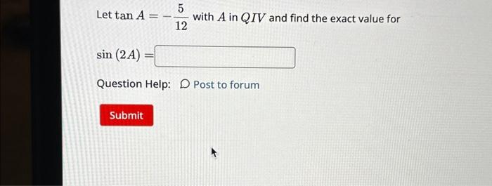 Solved Let tanA=−125 with A in QIV and find the exact value | Chegg.com
