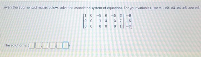 Solved Given the augmented matrix below, solve the | Chegg.com