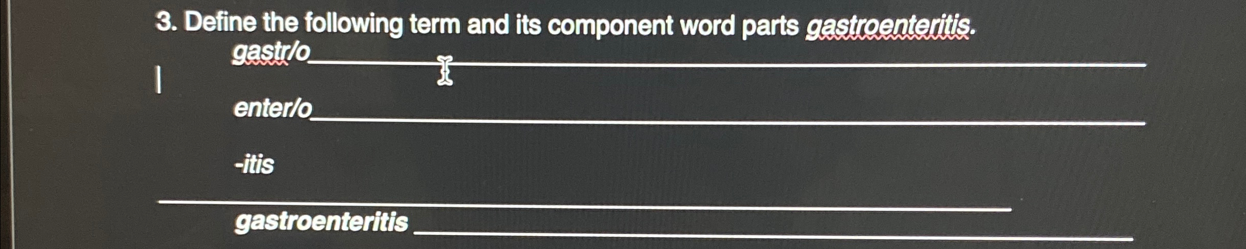 Solved Define the following term and its component word | Chegg.com