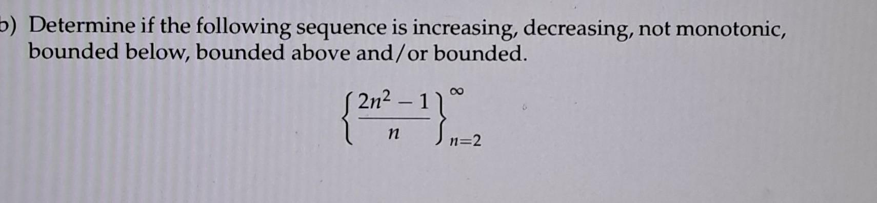 Solved Determine if the following sequence is increasing, | Chegg.com