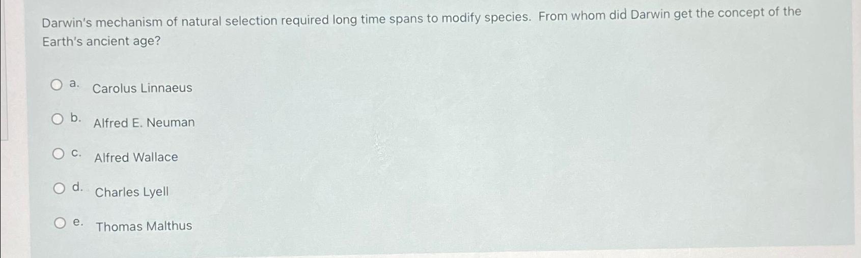 Solved Darwin's mechanism of natural selection required long | Chegg.com Solved Darwin's mechanism of natural selection required long | Chegg.com
