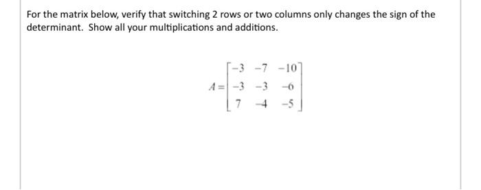 Solved For the matrix below, verify that switching 2 rows or | Chegg.com