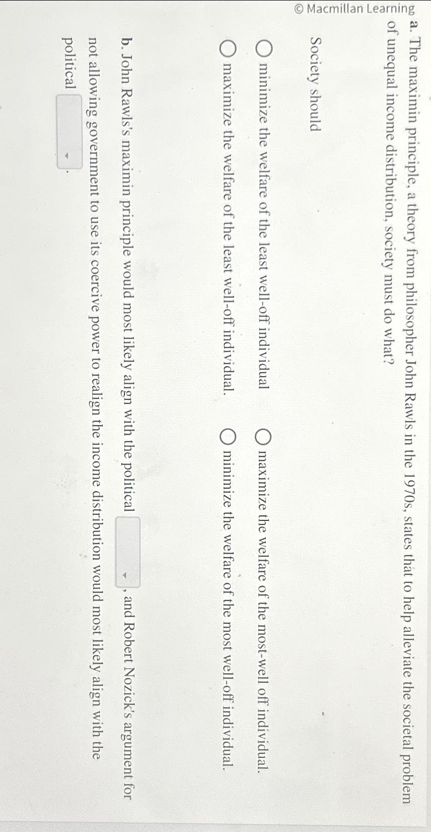 Solved a. ﻿The maximin principle, a theory from philosopher | Chegg.com