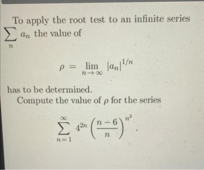 Solved To apply the root test to an infinite series ∑nan the | Chegg.com