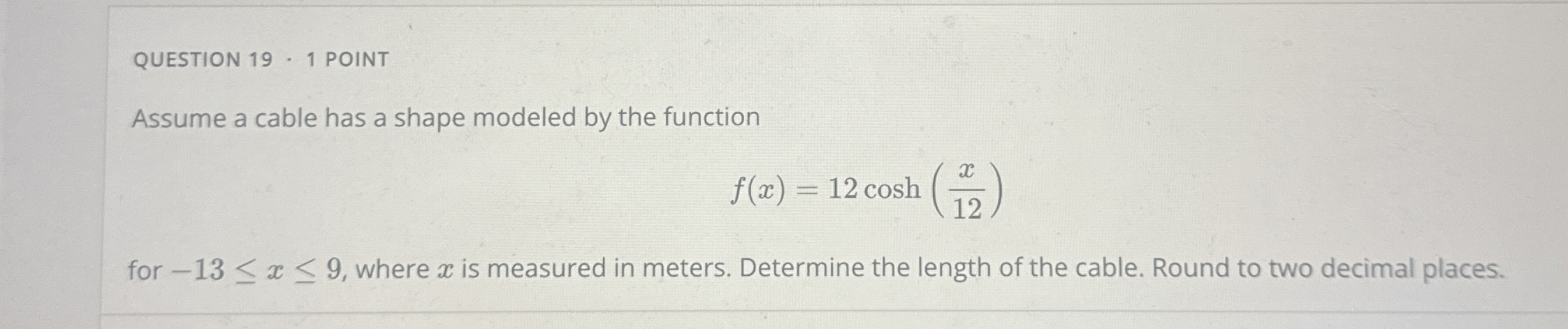 Solved QUESTION 19 - 1 ﻿POINTAssume a cable has a shape | Chegg.com