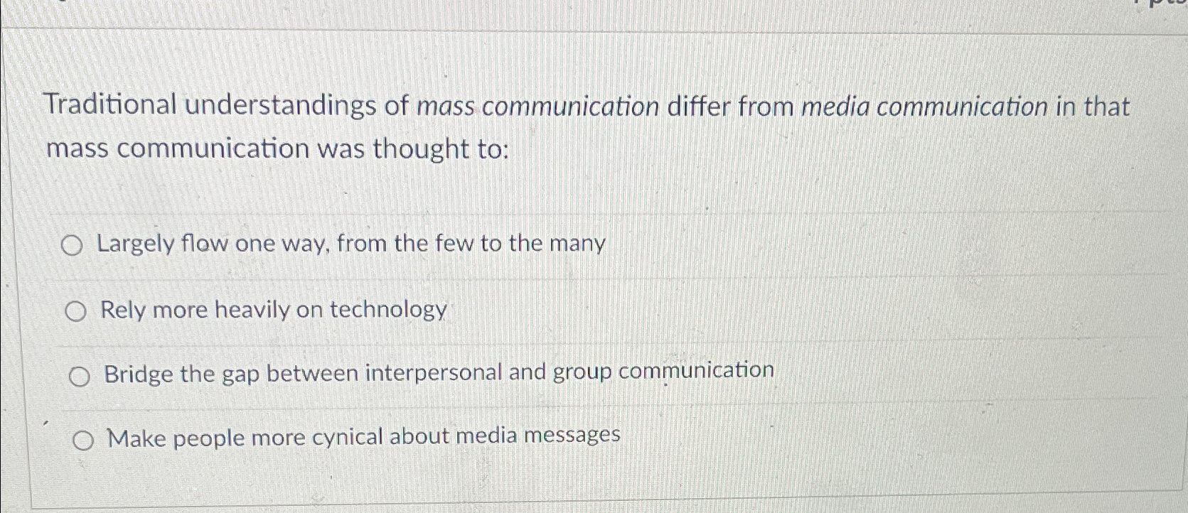 Solved Traditional understandings of mass communication | Chegg.com